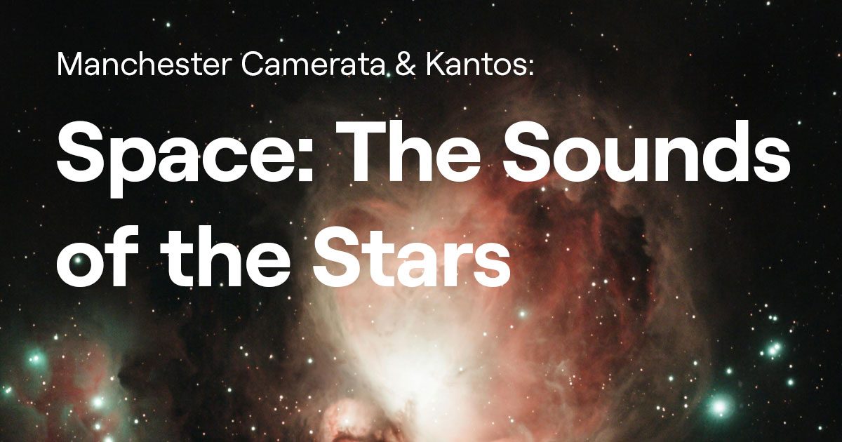 Manchester Camerata - Space: The Sounds of the Stars with Manchester ...