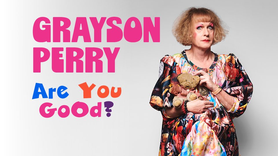 Grayson Perry: Are You Good? | The Bridgewater Hall